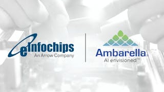 Ambarella and eInfochips Provide Design Services for AI Edge Vision Devices | Vision Systems Design