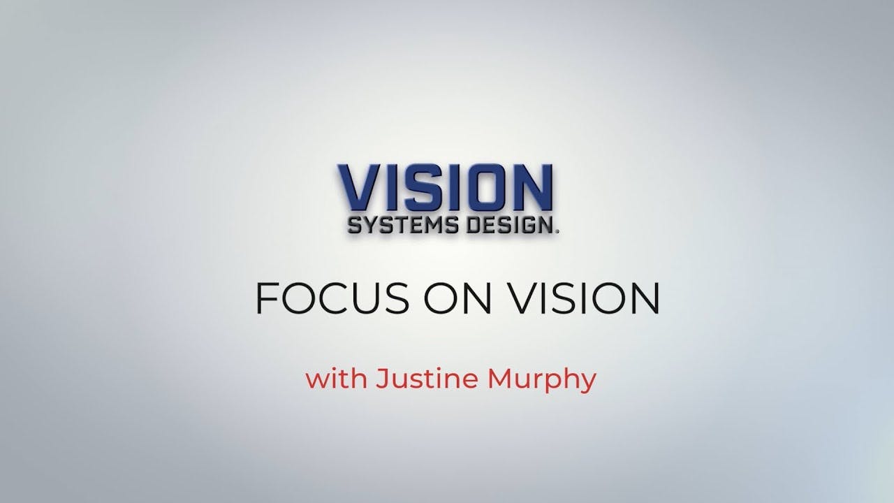 Focus on Vision: April 3, 2024 | Vision Systems Design