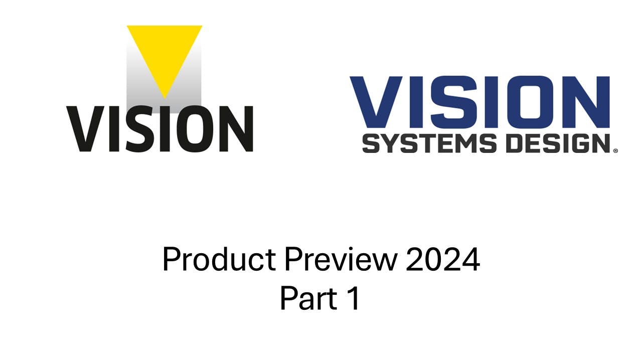VISION 2024 Product Preview, Part 1 | Vision Systems Design